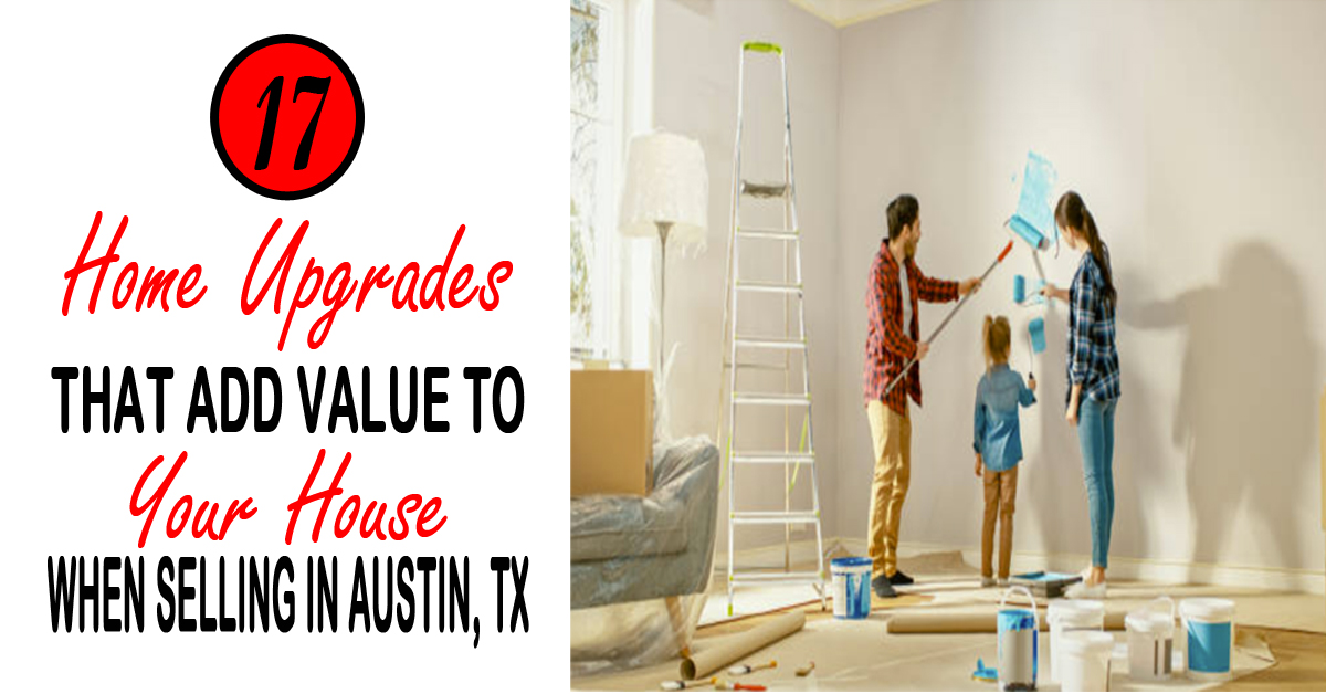 17 Home Upgrades That Add Value To Your House When Selling In Austin ...