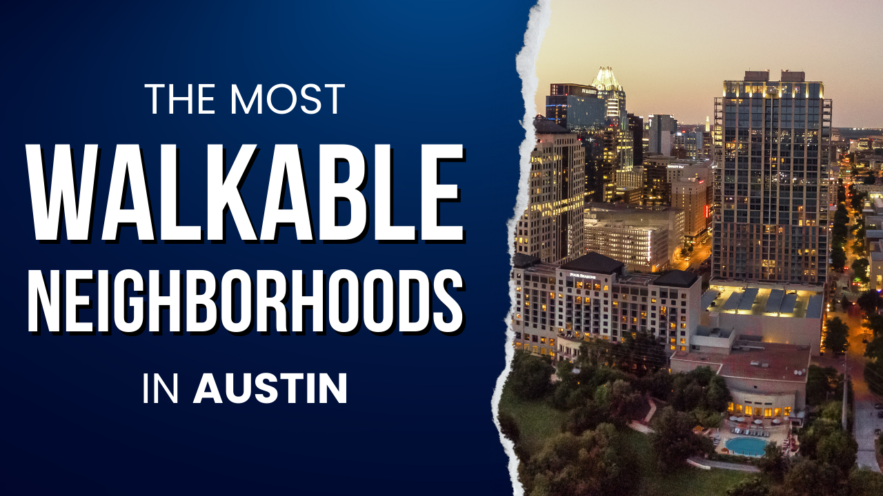 Most Walkable Neighborhoods In Austin, TX - Nick Garcia - Austin's ...